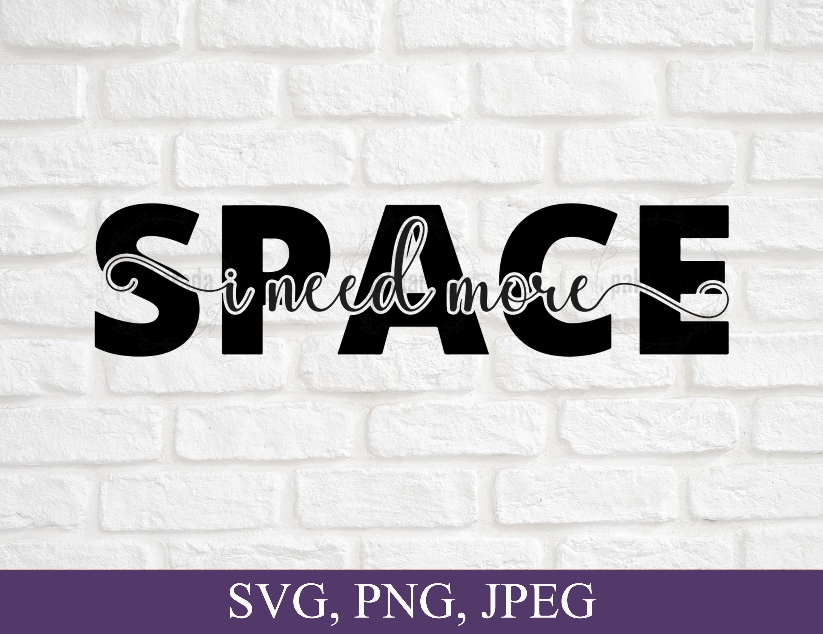 I Need More Space Svg I Need Space Svg Space Svg Space - Etsy