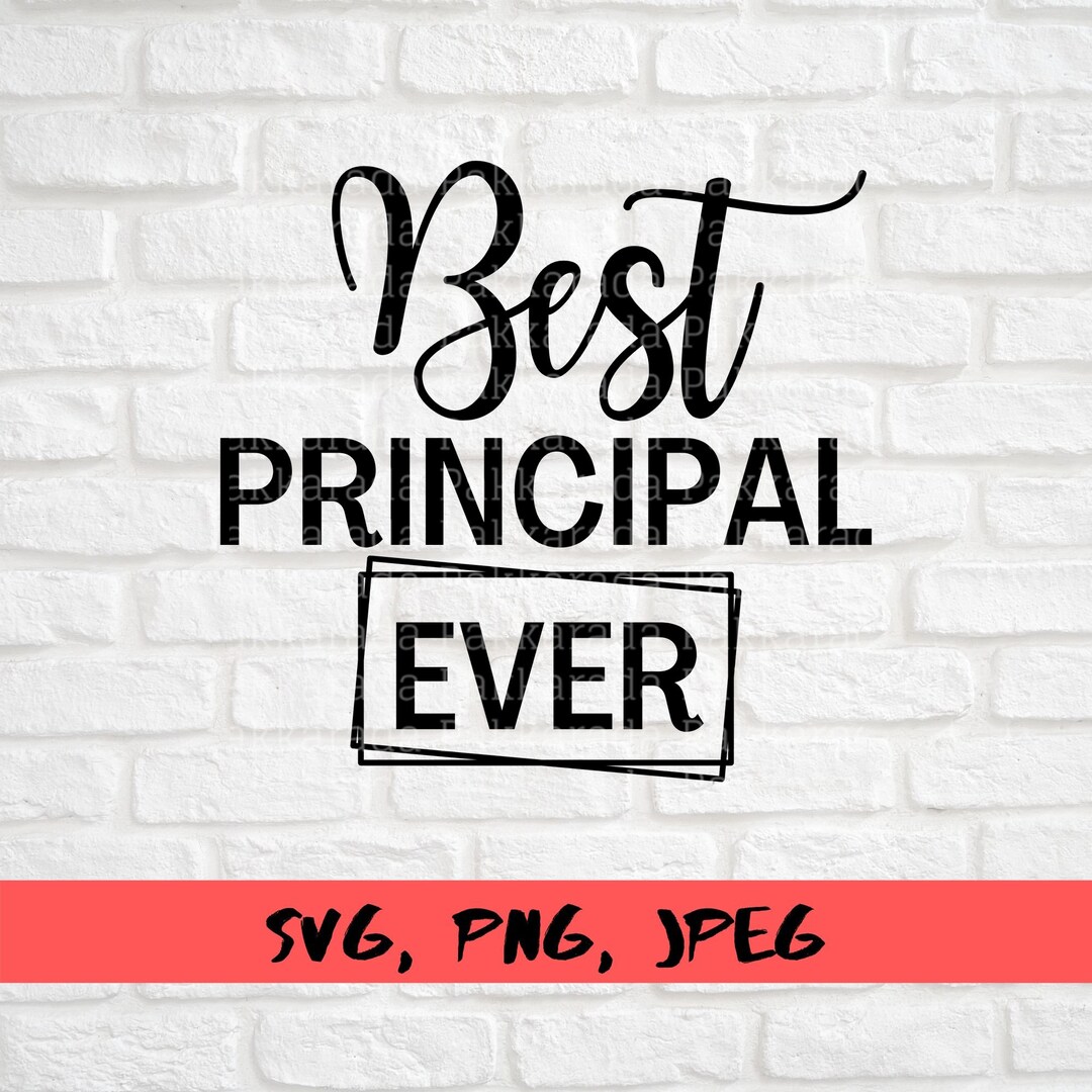 Best Principal Ever Svg, Principal Gift Svg, Svg Files for Cricut - Etsy