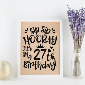 Sip Sip Hooray It's My 27th Birthday Svg, 27 Years Old Svg, Birthday ...