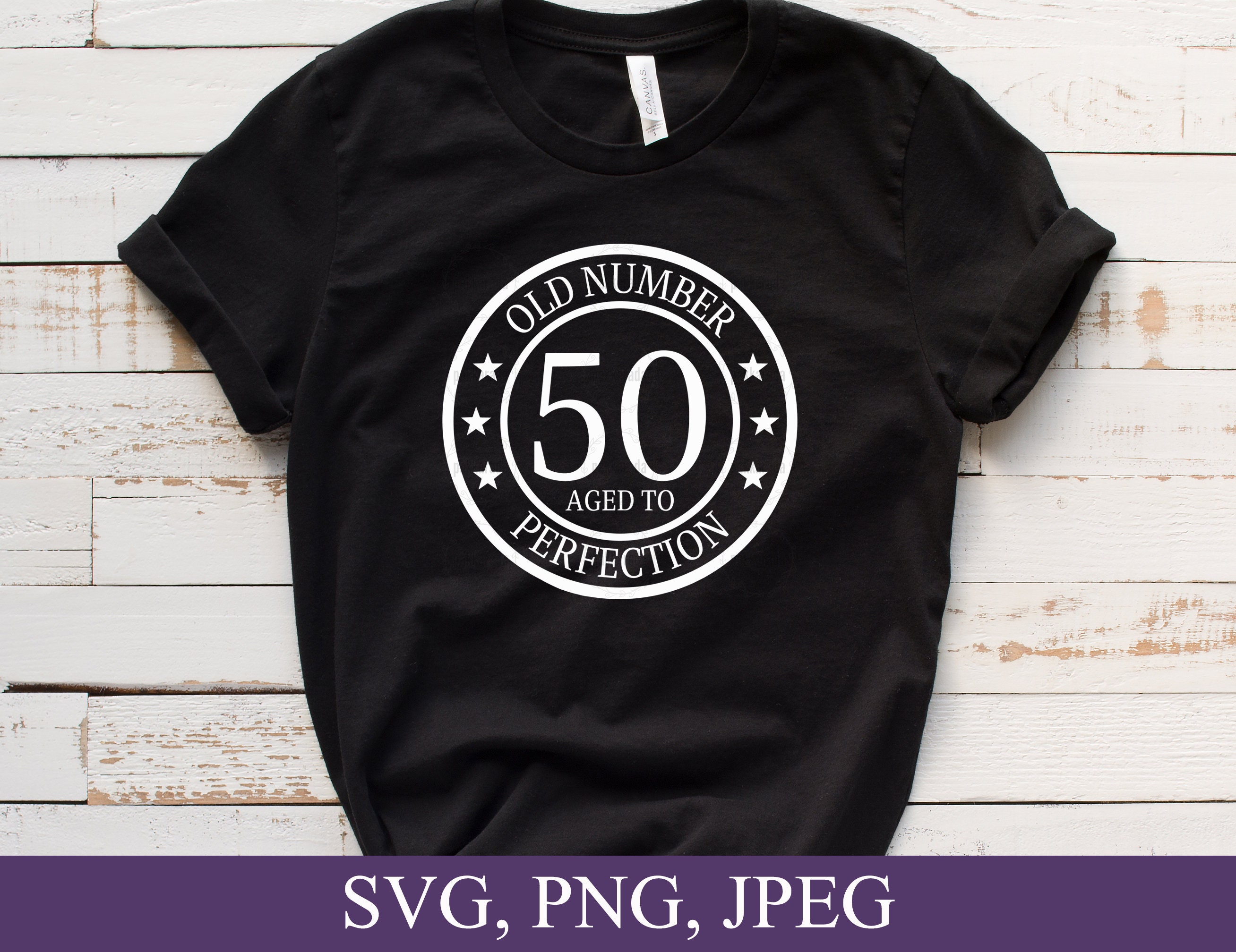 Old No 50 Aged To Perfection Svg 50th Birthday Svg Old | Etsy