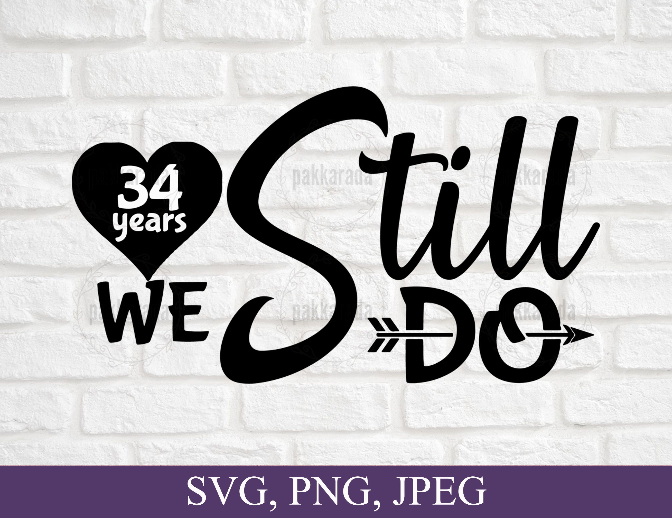 We Still Do 34 Years Svg Anniversary Svg Couples Svg - Etsy