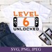Level 6 Unlocked, 6th Birthday Svg, Birthday Boy Svg, 6th Birthday Gift ...