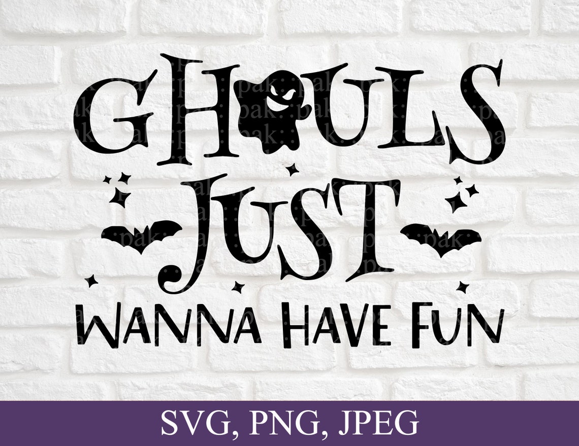 Ghouls Just Wanna Have Fun Svg, Halloween Svg for Shirt, Spooky Vibes ...
