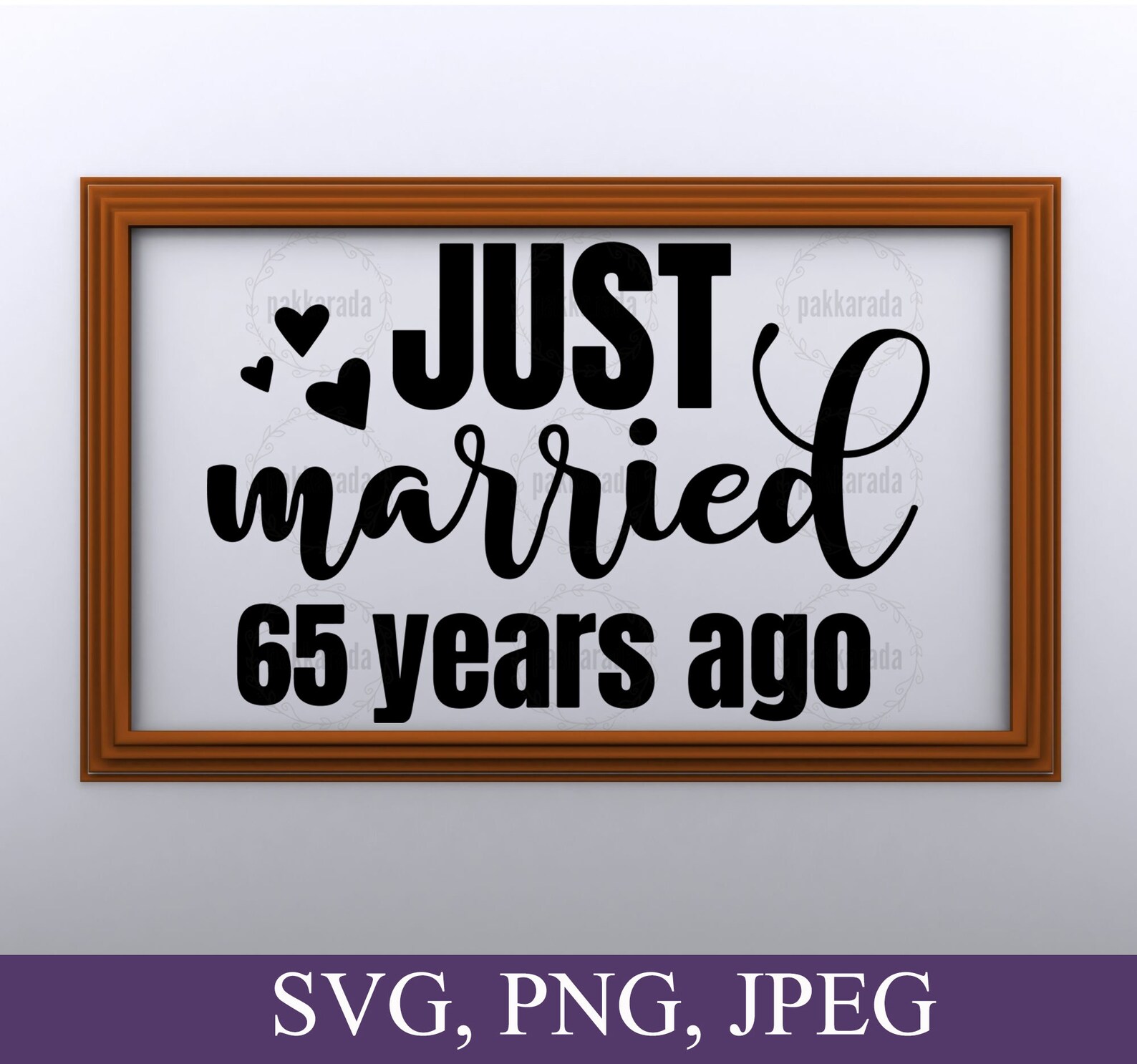 Just Married 65 Years Ago Svg Anniversary Svg Marriage Svg - Etsy