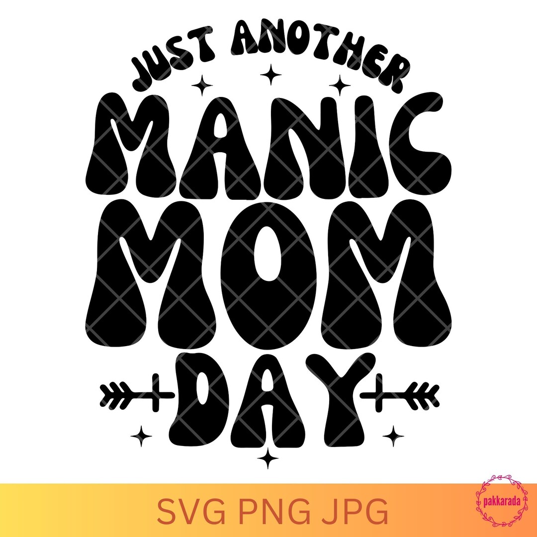 Just Another Manic Mom Day, SVG PNG, Mother's Day Gifts, Funny Mom ...