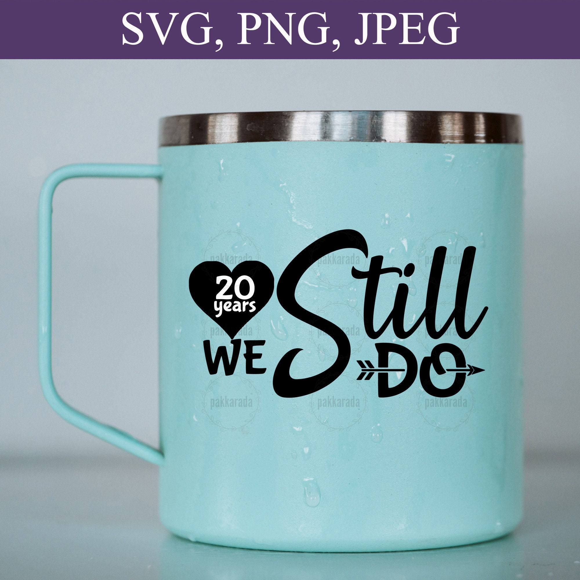 We Still Do 20 Years Svg Anniversary Svg Couples Svg - Etsy