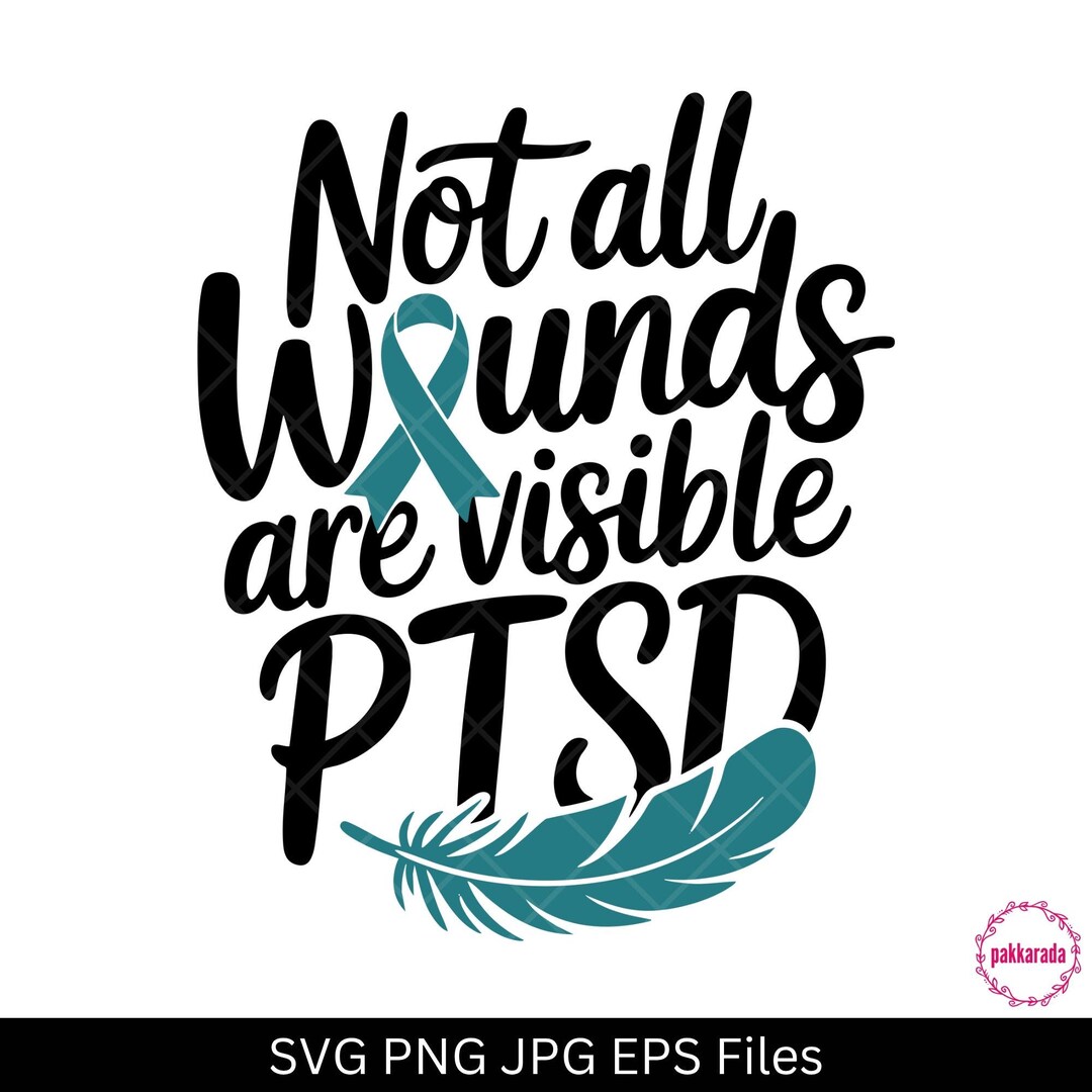 Not All Wounds Are Visible PTSD SVG – Teal Ribbon Awareness Design for ...