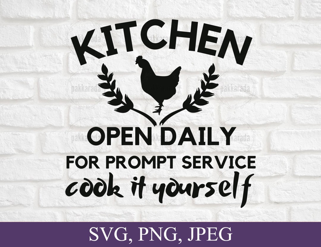 Kitchen Open Daily SVG, Cut File, Prompt Service, Cook It Yourself ...