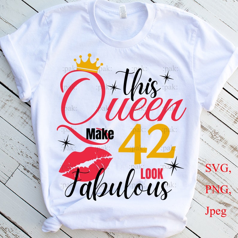 This Queen Makes 42 Look Fabulous Svg 42th birthday svg 42 | Etsy