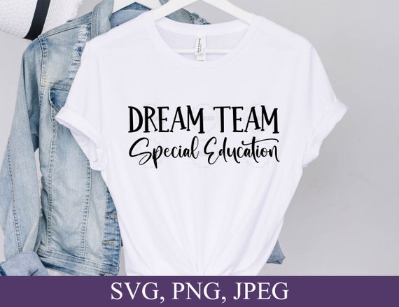 Dream Team Special Education Svg Speducator Svg Special - Etsy