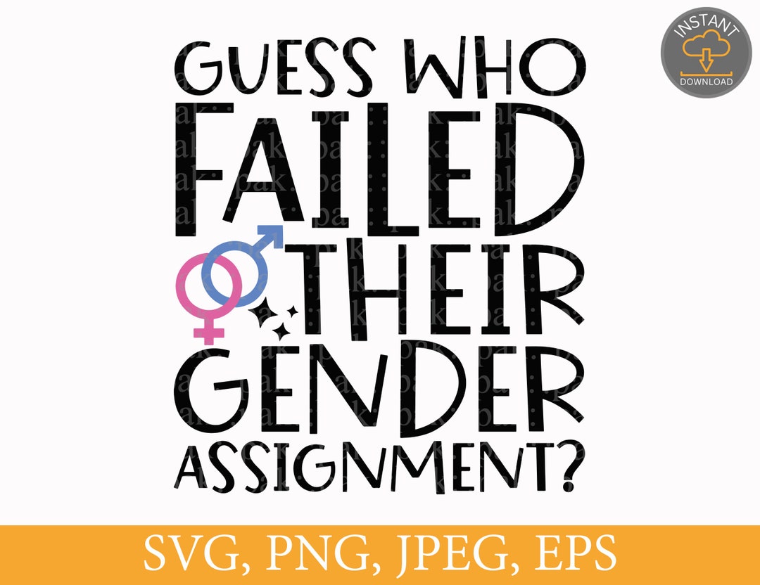 Guess Who Failed Their Gender Assignment?, Pride Transgender, Bisexual ...