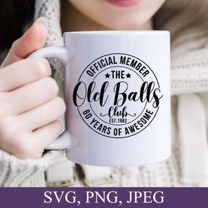 60th Birthday Svg Official Member the Old Balls Club Est - Etsy