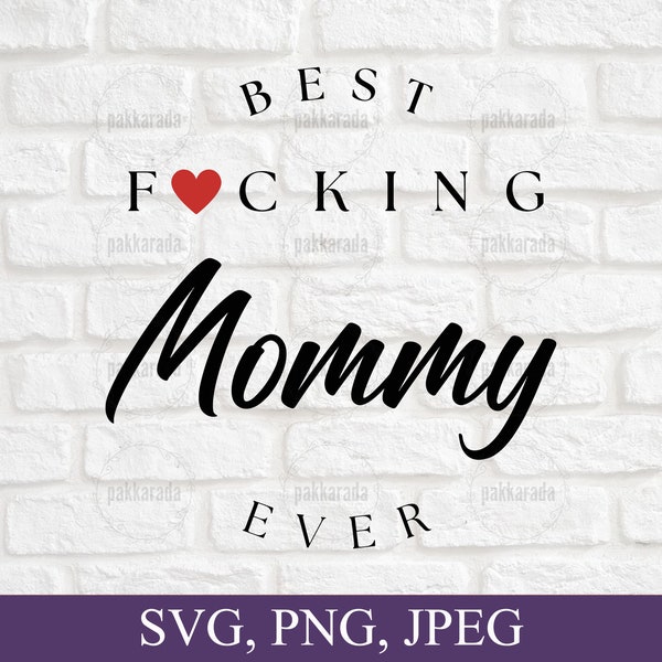Best Fucking Mom Ever Svg Etsy