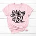 Sailing Into 50 SVG – Nautical 50th Birthday Shirt Design, Cruise Party ...