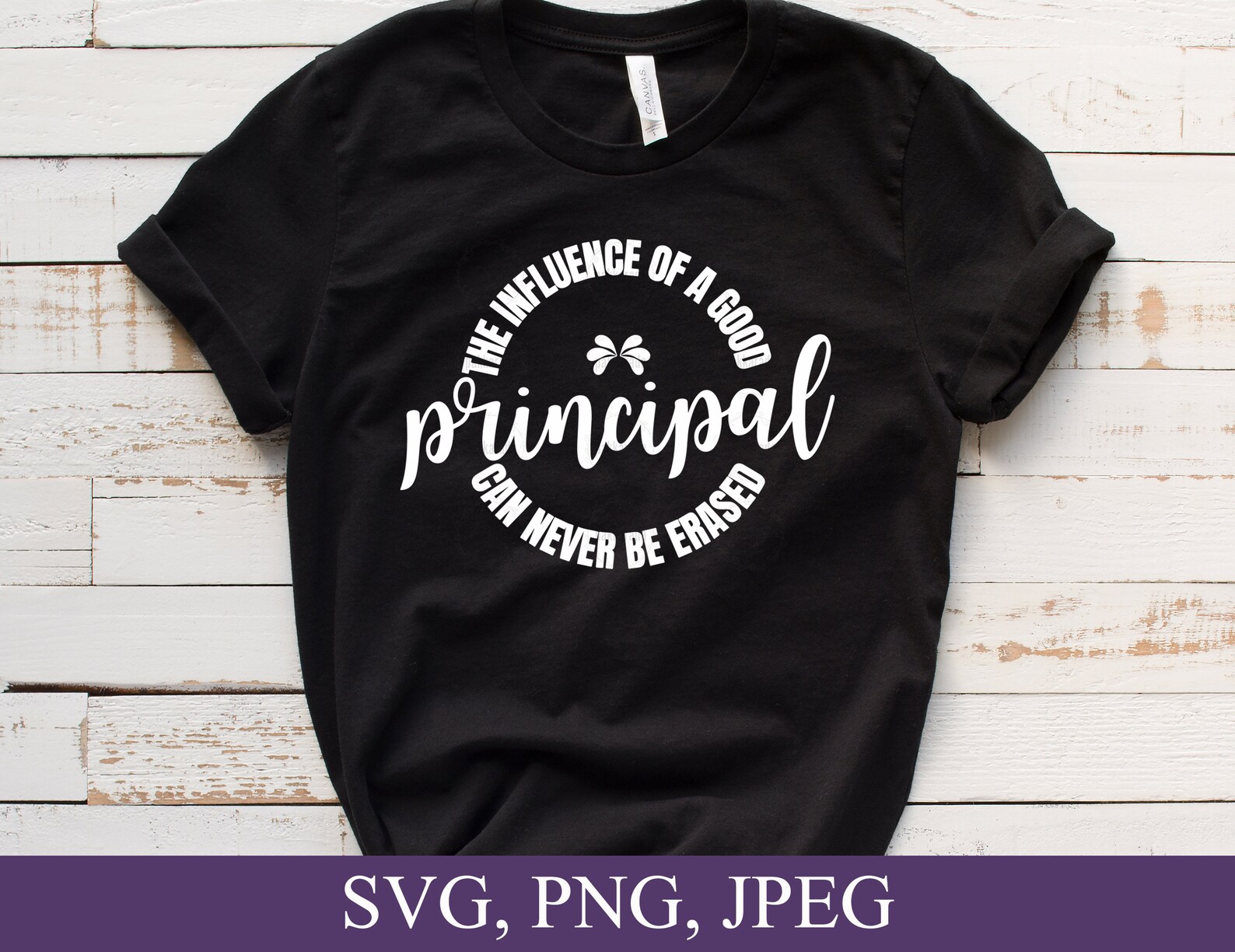 The Influence of A Good Principal Can Never Be Erased Svg, Principal ...