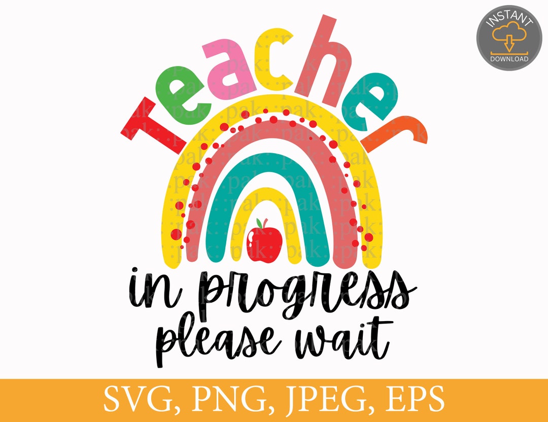 Teacher in Progress Please Wait, Future Teacher Gift, SVG PNG Files ...