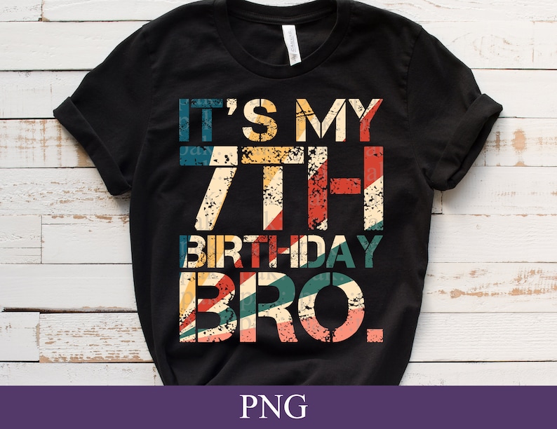 It's My 7th Birthday Bro. PNG Vintage Retro Birthday - Etsy