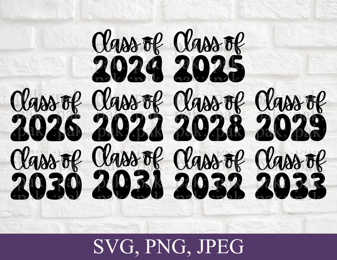 Graduation Years Bundle SVG, Class of 2024, 2025, 2026, 2027, 2028 ...