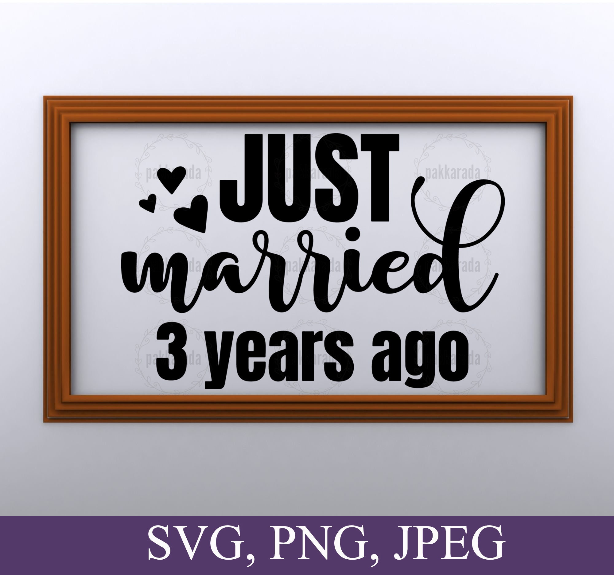Just Married 3 Years Ago Svg, Anniversary Svg, Marriage Svg, Couples ...