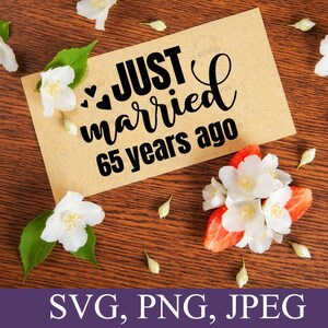 Just Married 65 Years Ago Svg, Anniversary Svg, Marriage Svg, Couples ...