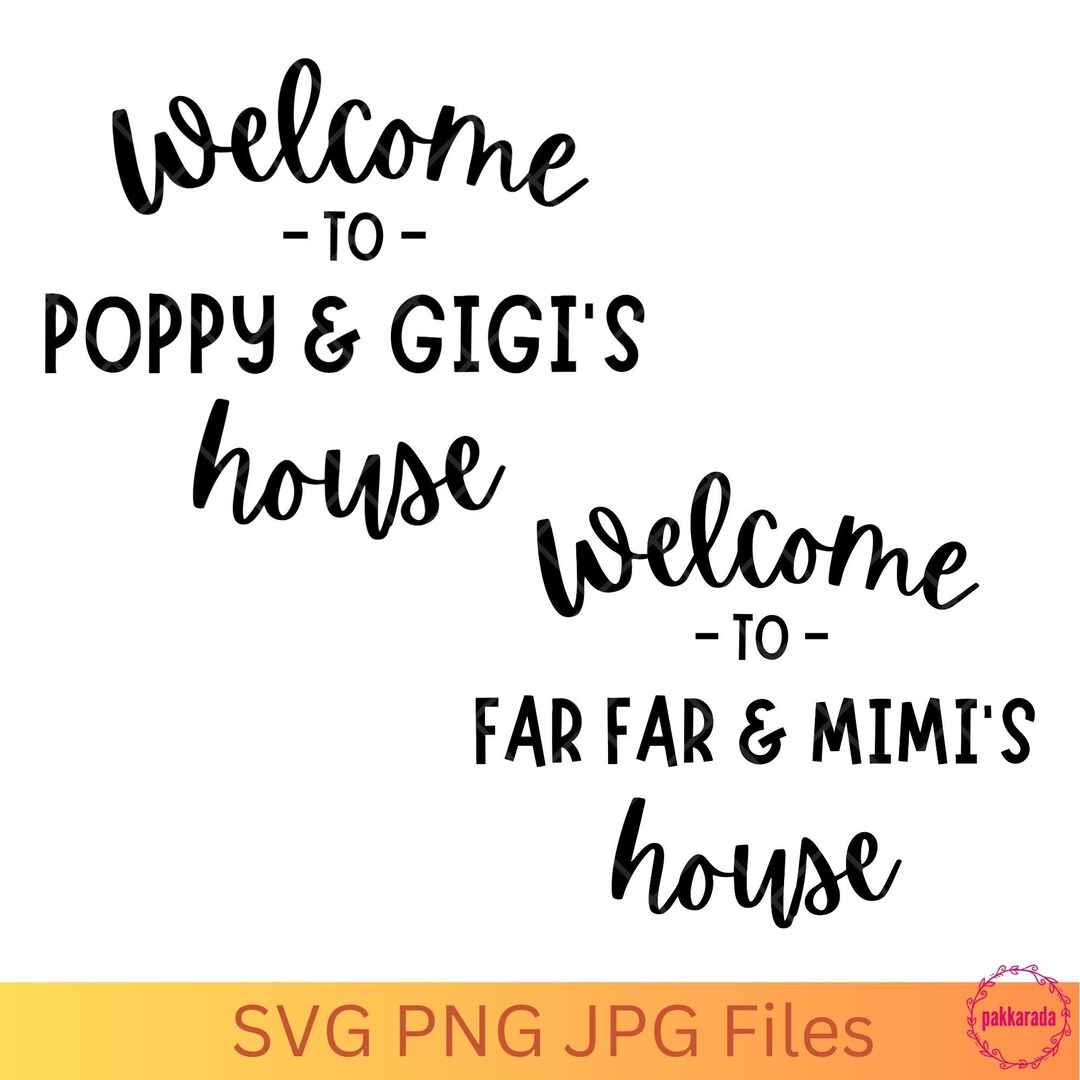 Welcome to Poppy & Gigi's House Svg, Far Far and Mimi, Welcome Doormat ...
