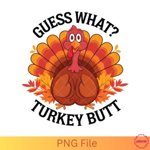 Guess What? Turkey Butt PNG File – Funny Thanksgiving T-shirt Design ...
