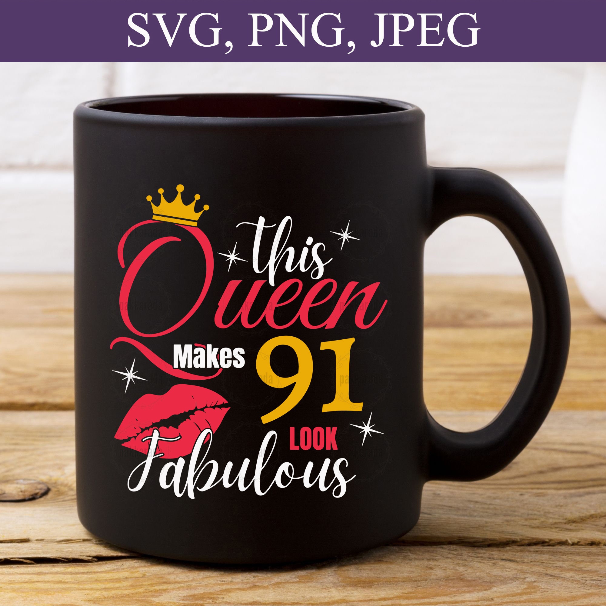 This Queen Makes 91 Look Fabulous Svg 91st Birthday Svg 91 - Etsy