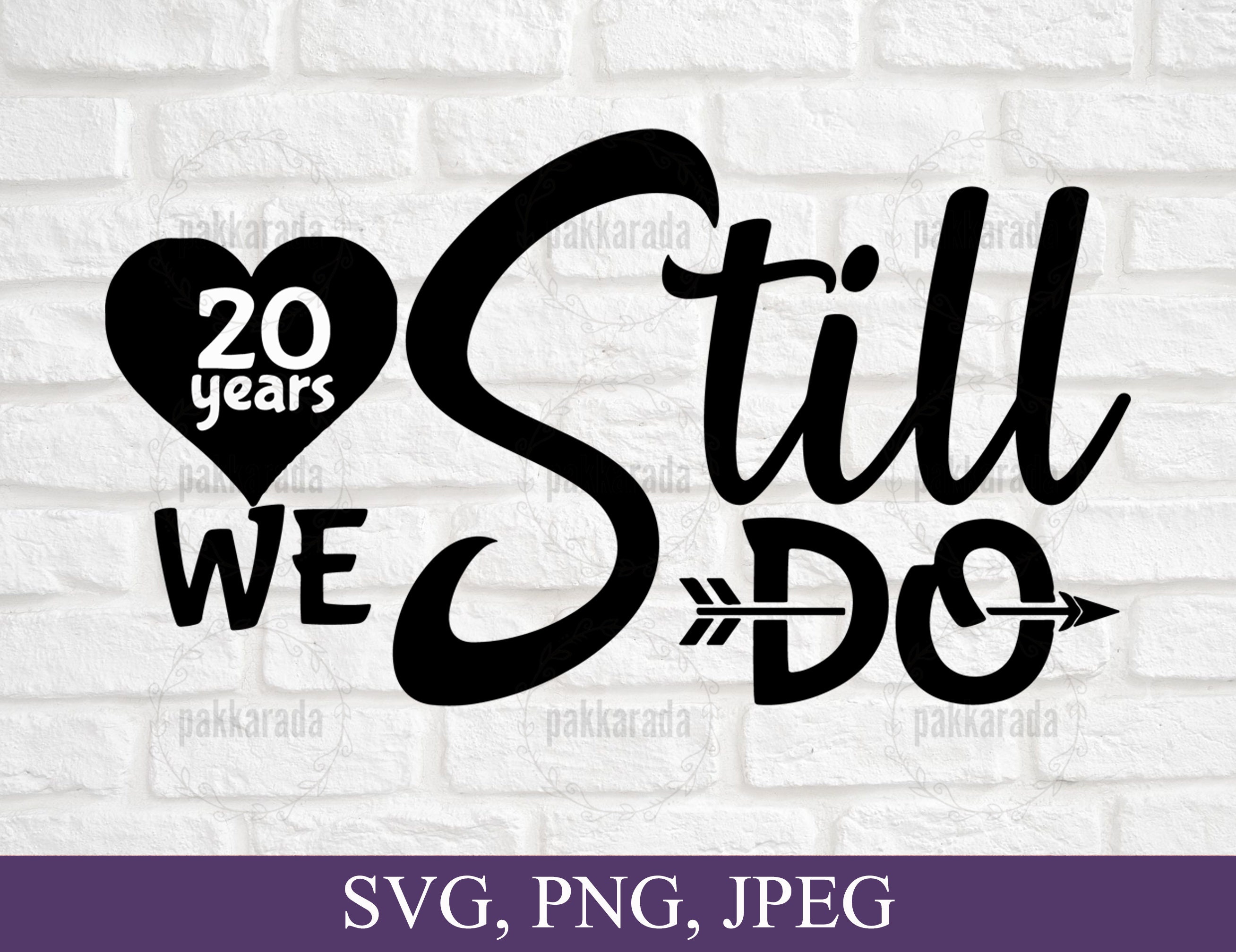 We Still Do 20 Years Svg Anniversary Svg Couples Svg - Etsy
