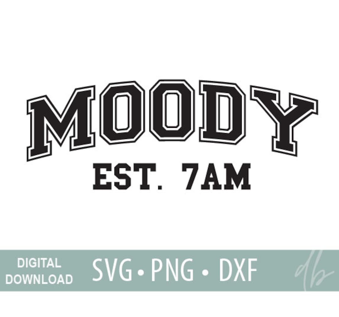 Moody Est. 7am Svg, Varsity Moody Svg, Moody Png, Moody Est 7AM, Dxf ...
