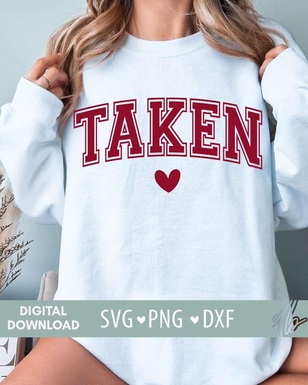 Taken Svg PNG, Valentine's Day Shirt Design, Varsity Valentine SVG ...