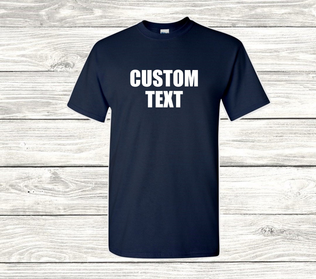 Custom T-shirt Any Text Font Personalized Custom Tshirt Men's Unisex ...