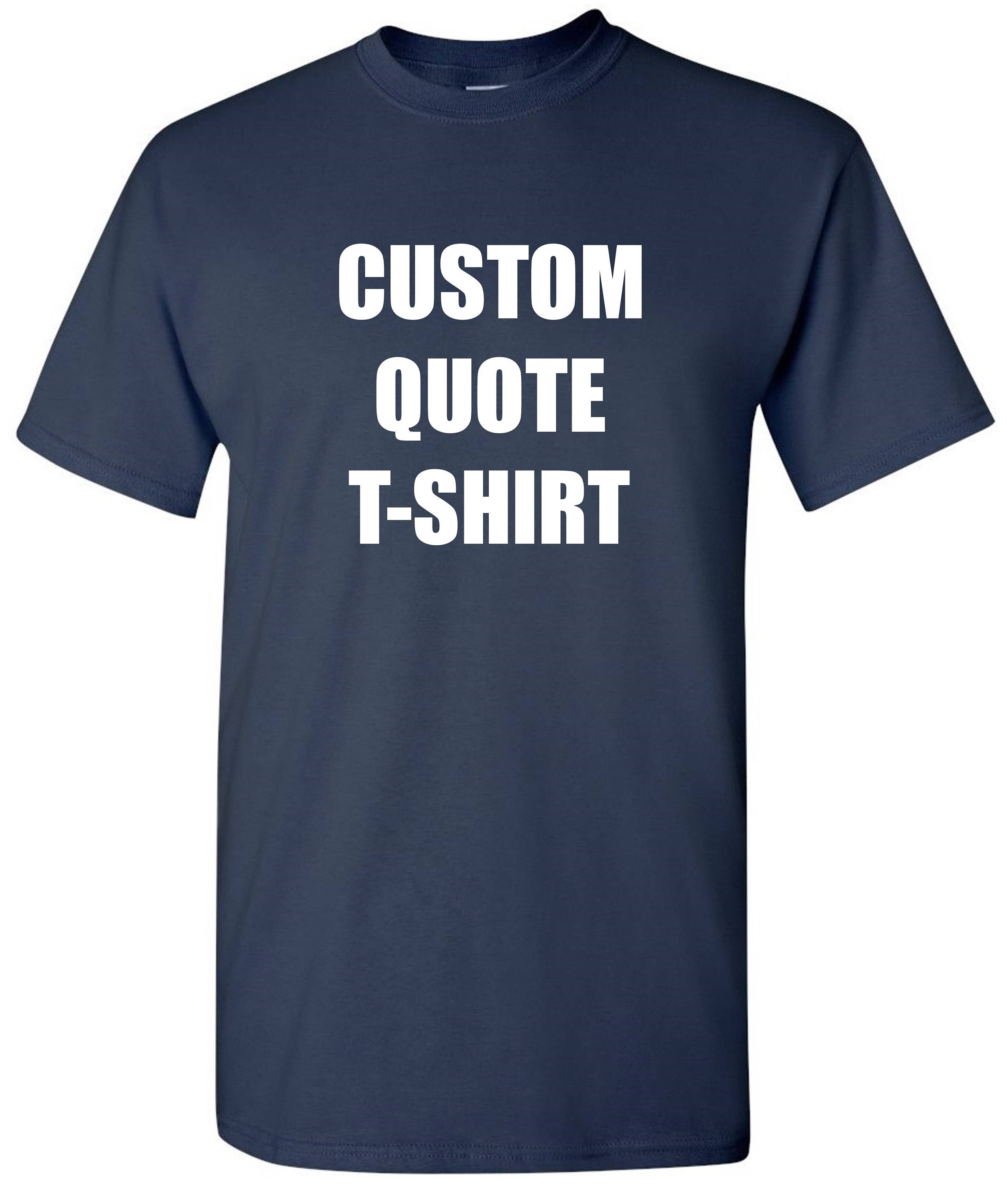 Custom Quote T-shirt Customized Quote Quotation Any Text Font - Etsy