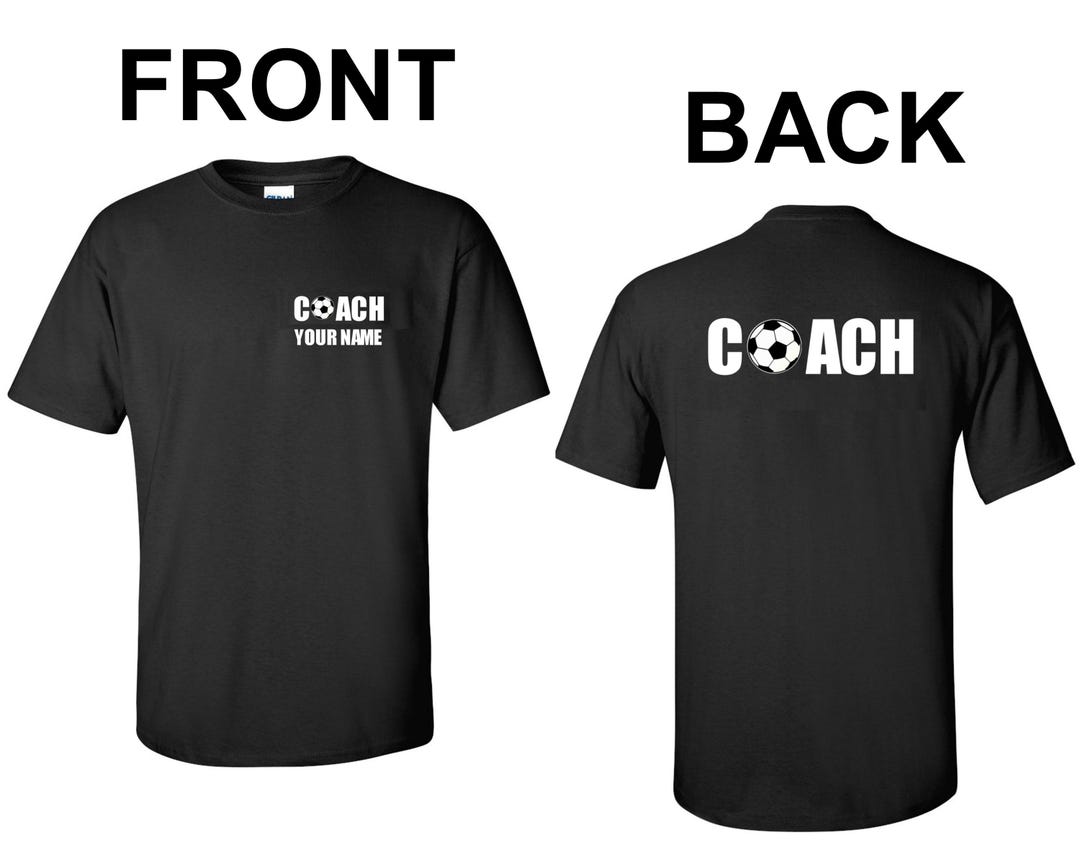 Custom Soccer Coach Shirt Front & Back T-shirt Custom Name Futbol ...