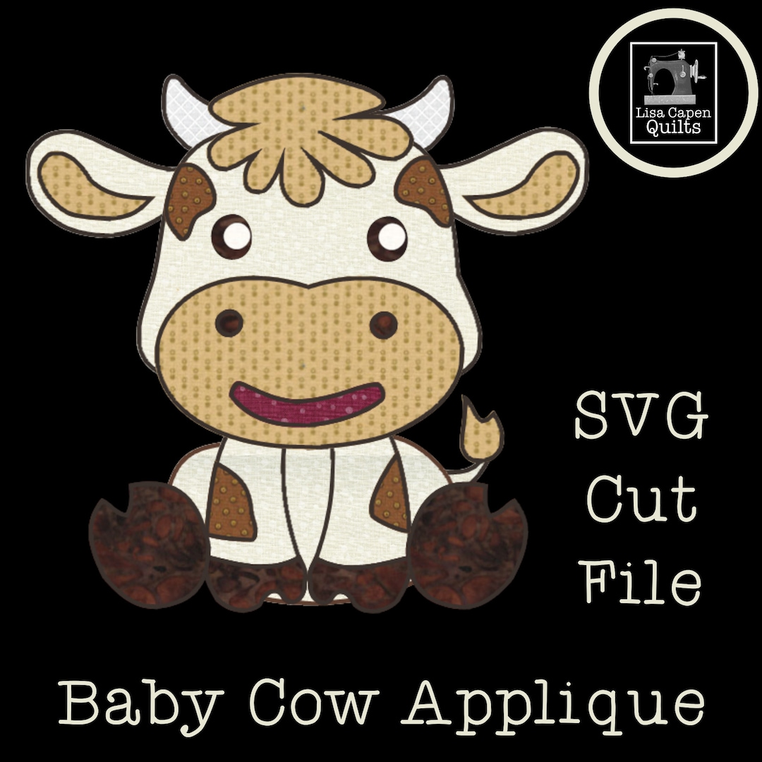 Baby Cow SVG Cutting File ONLY by Lisa Capen Quilts - Applique Template ...