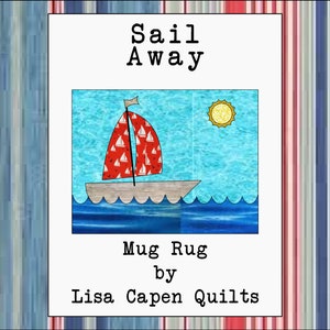 Sail Away - Nautical Beachy Applique Mug Rug Pattern by Lisa Capen ...