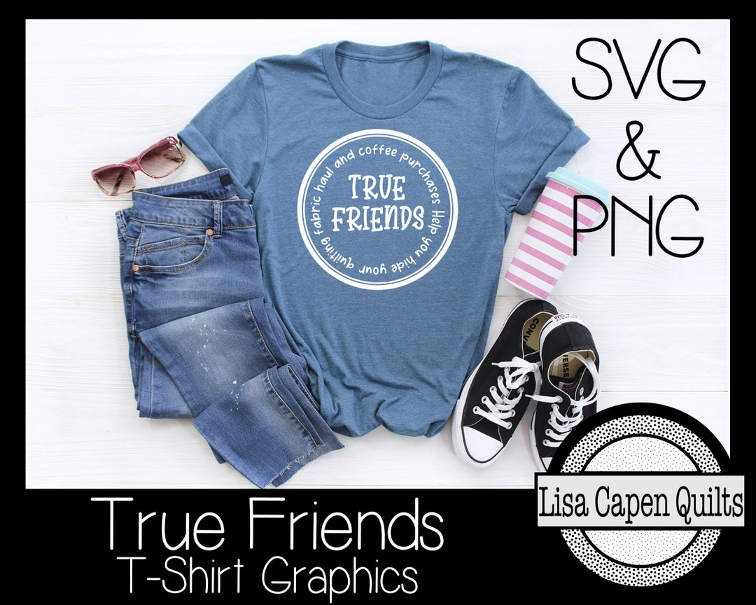 True Friends T-shirt Graphics - Instant Download SVG and PNG, Great for ...