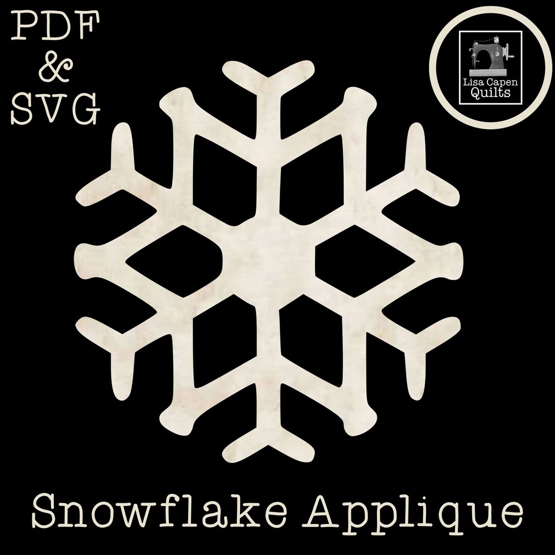 Snowflake Applique PDF and SVG Cutting File by Lisa Capen Quilts ...