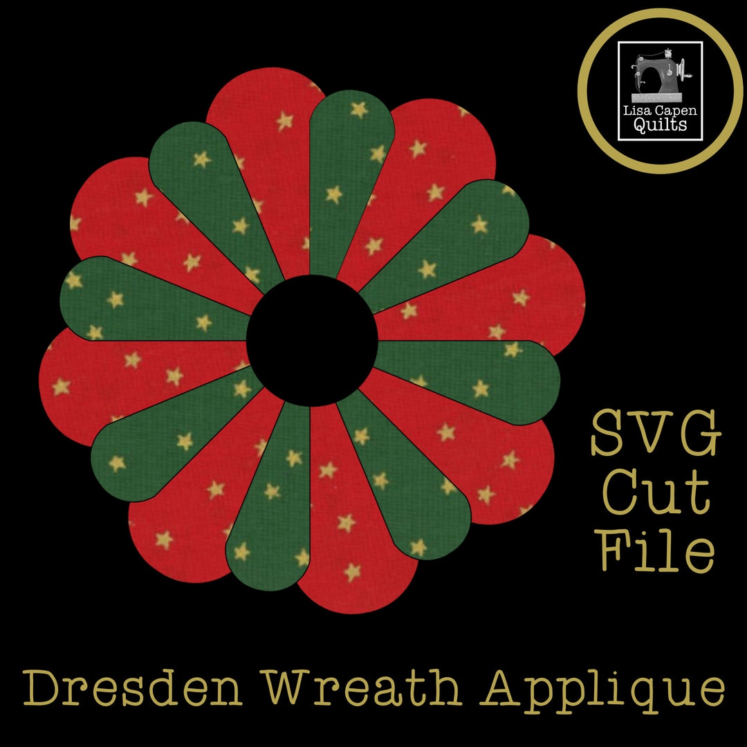 Dresden Wreath Applique SVG Cutting File ONLY by Lisa Capen Quilts ...