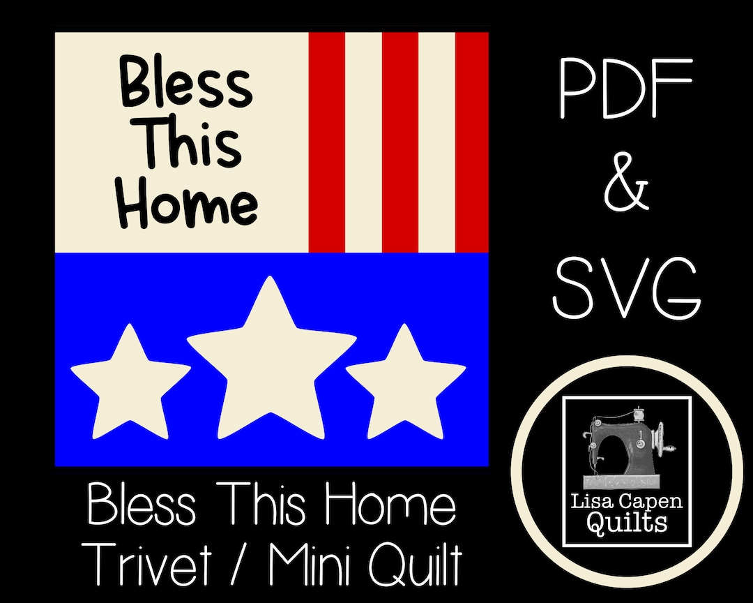 Bless This Home - A Mini Quilt/trivet Featuring NO Piecing! PDF and SVG ...