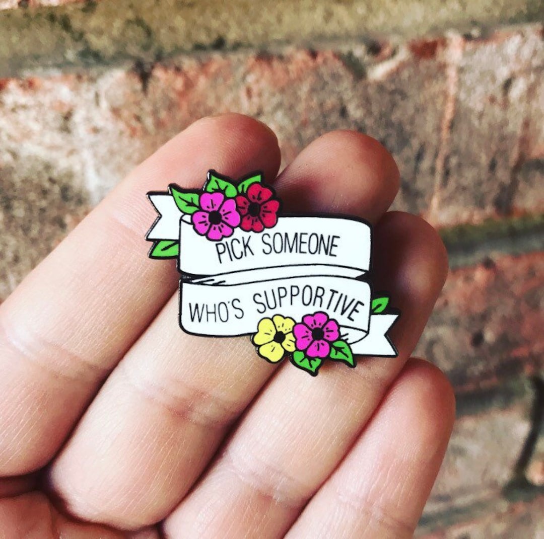 Pick Someone Whos Supportive Enamel Pin - Etsy