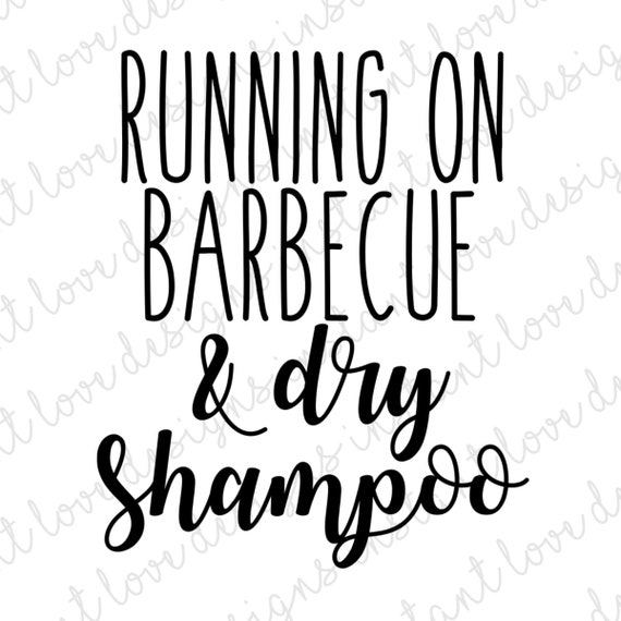 SVG Running on Barbecue and Dry Shampoo PNG JPG - Etsy