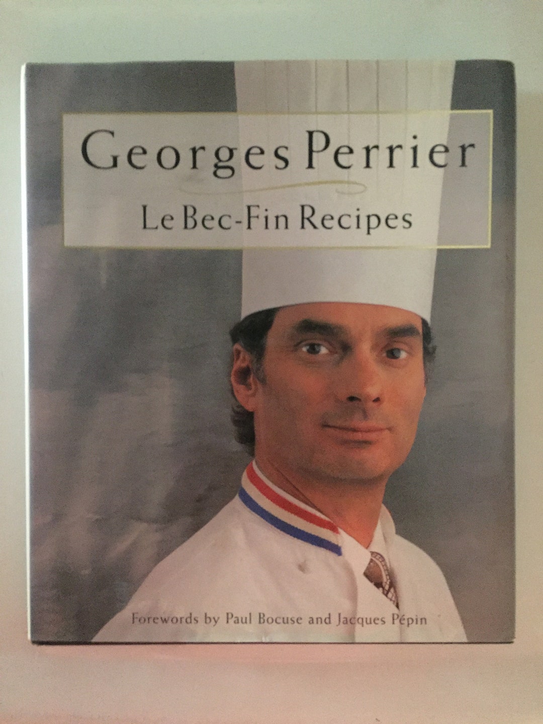 Le Bec-fin Recipes by Georges Perrier (1997). Vintage Hardcover ...