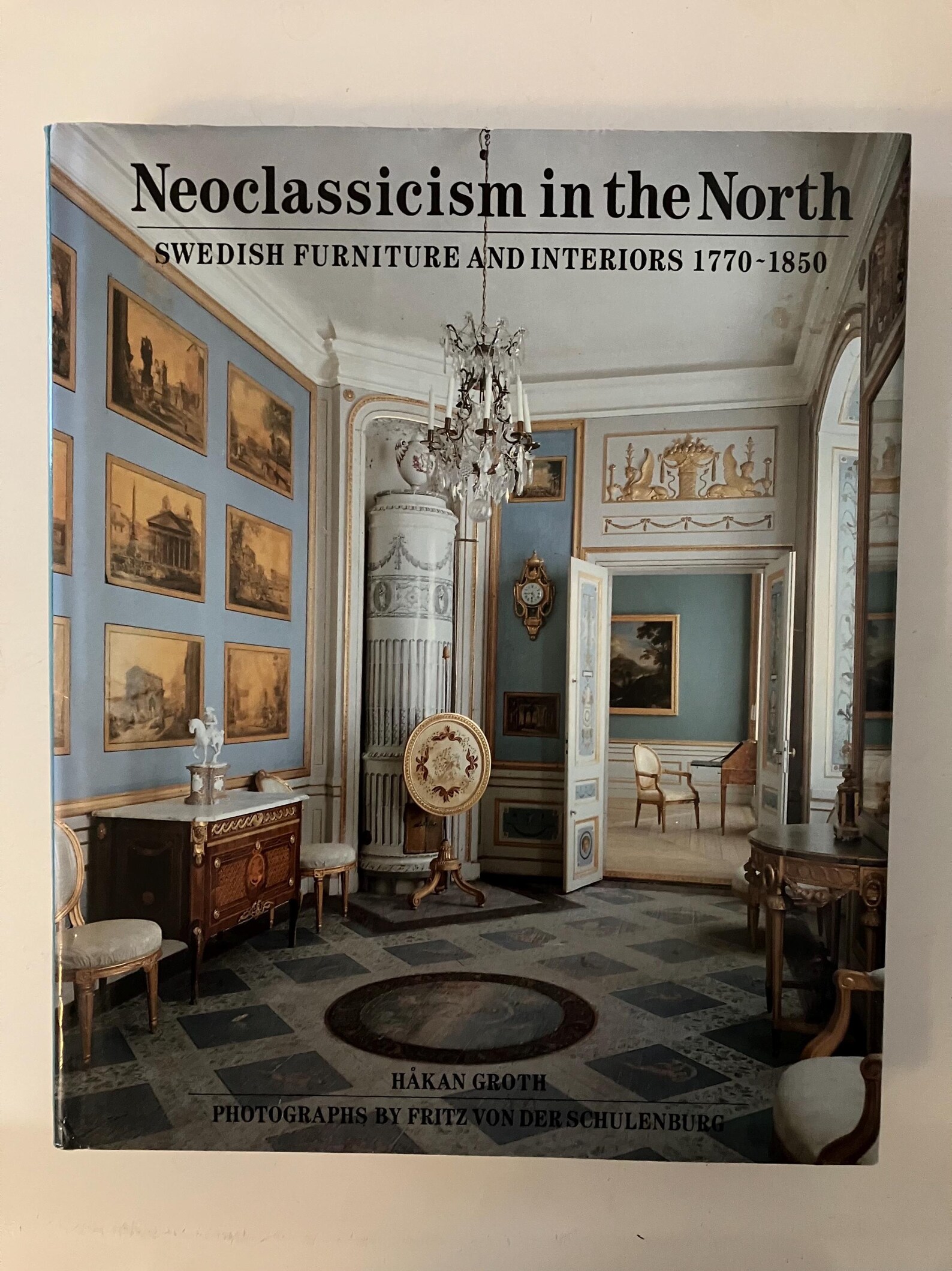 Neoclassicism in the North: Swedish Furniture and Interiors 1770-1850 ...