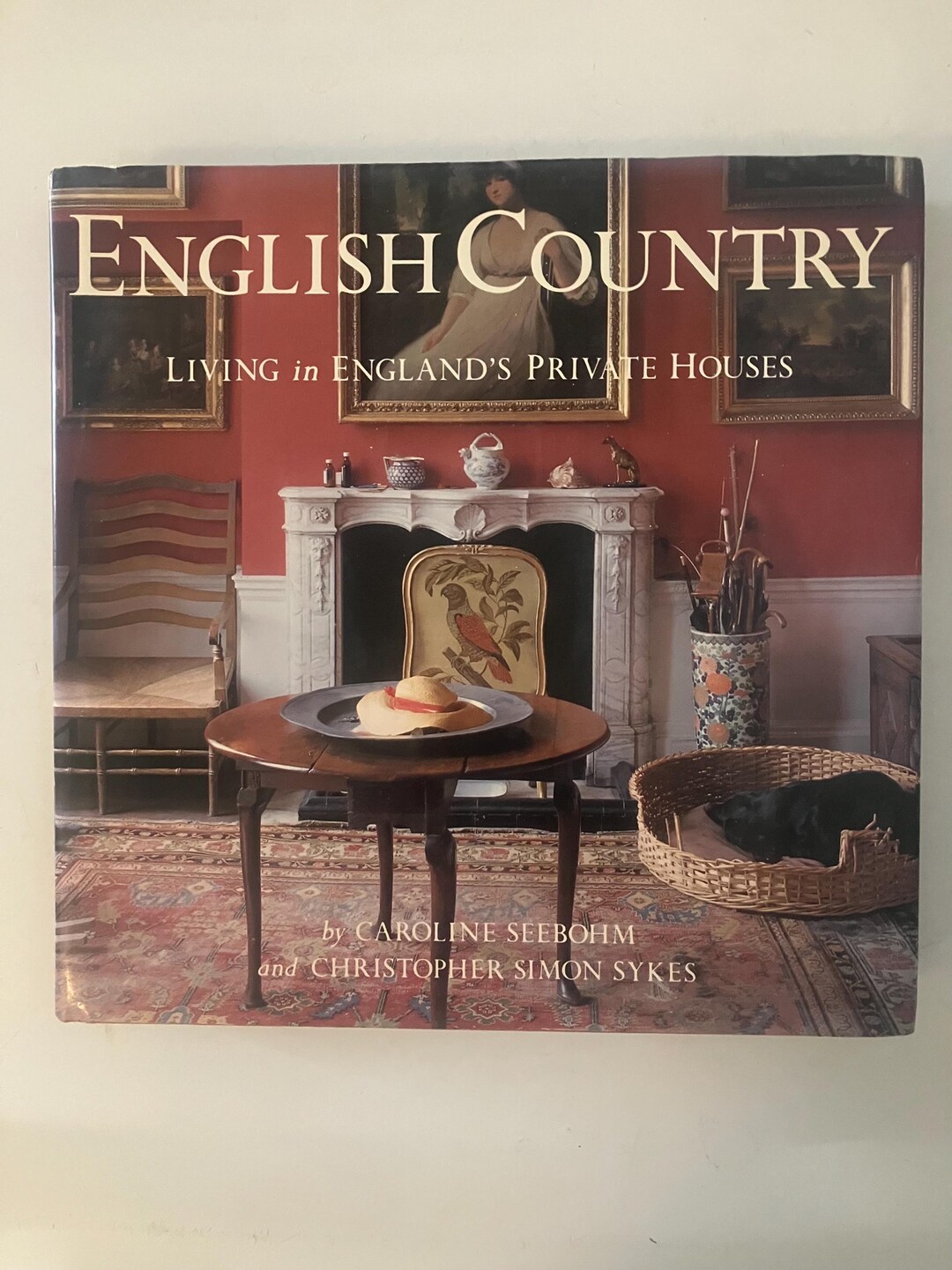 English Country: Living in England's Private Houses by Caroline Seebohm ...