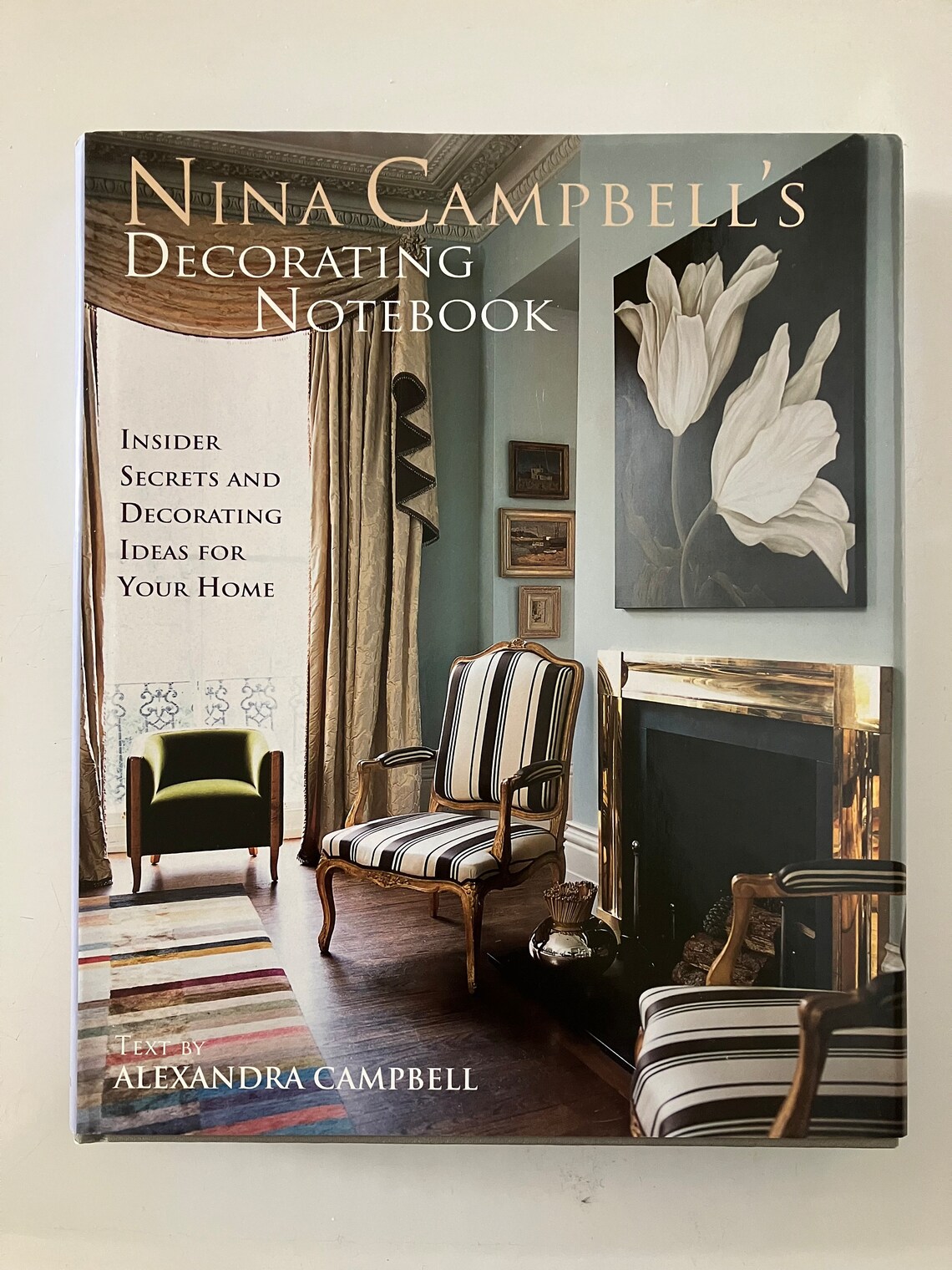 Nina Campbell's Decorating Notebook by Alexandra Campbell (2004 ...