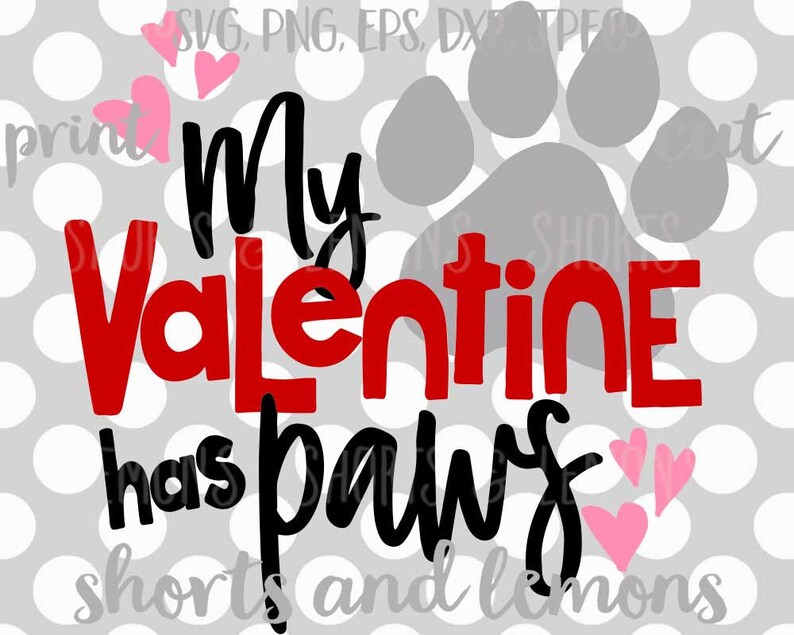 Valentine's Day Svg, Paw Svg, My Valentine Has Paws Svg, Valentine Svg ...