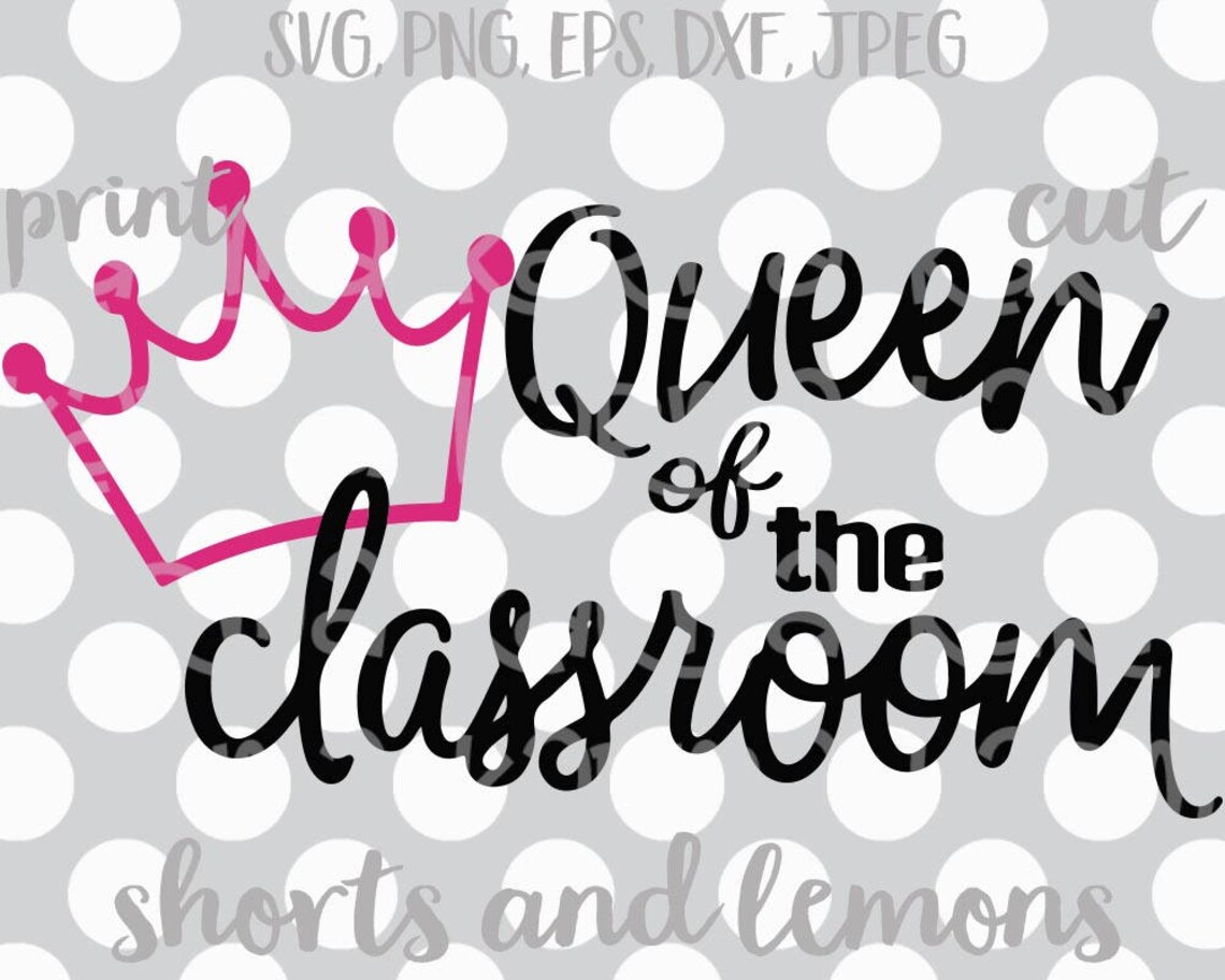 Queen of the Classroom Svg Teacher SVG Teacher Svg Dxf - Etsy