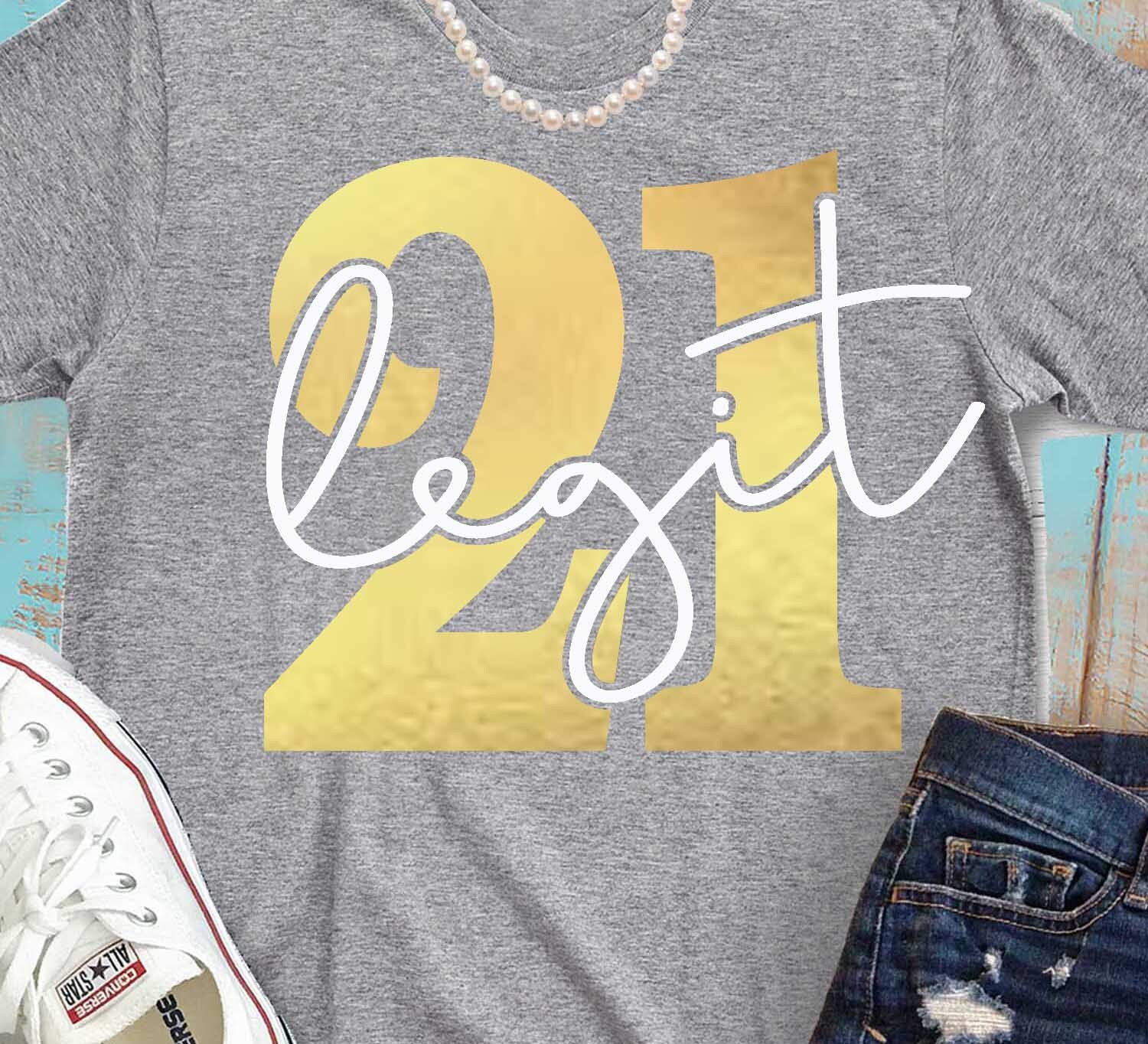21 Svg 21st Birthday Legit 21 Svg Birthday Svg 21st - Etsy