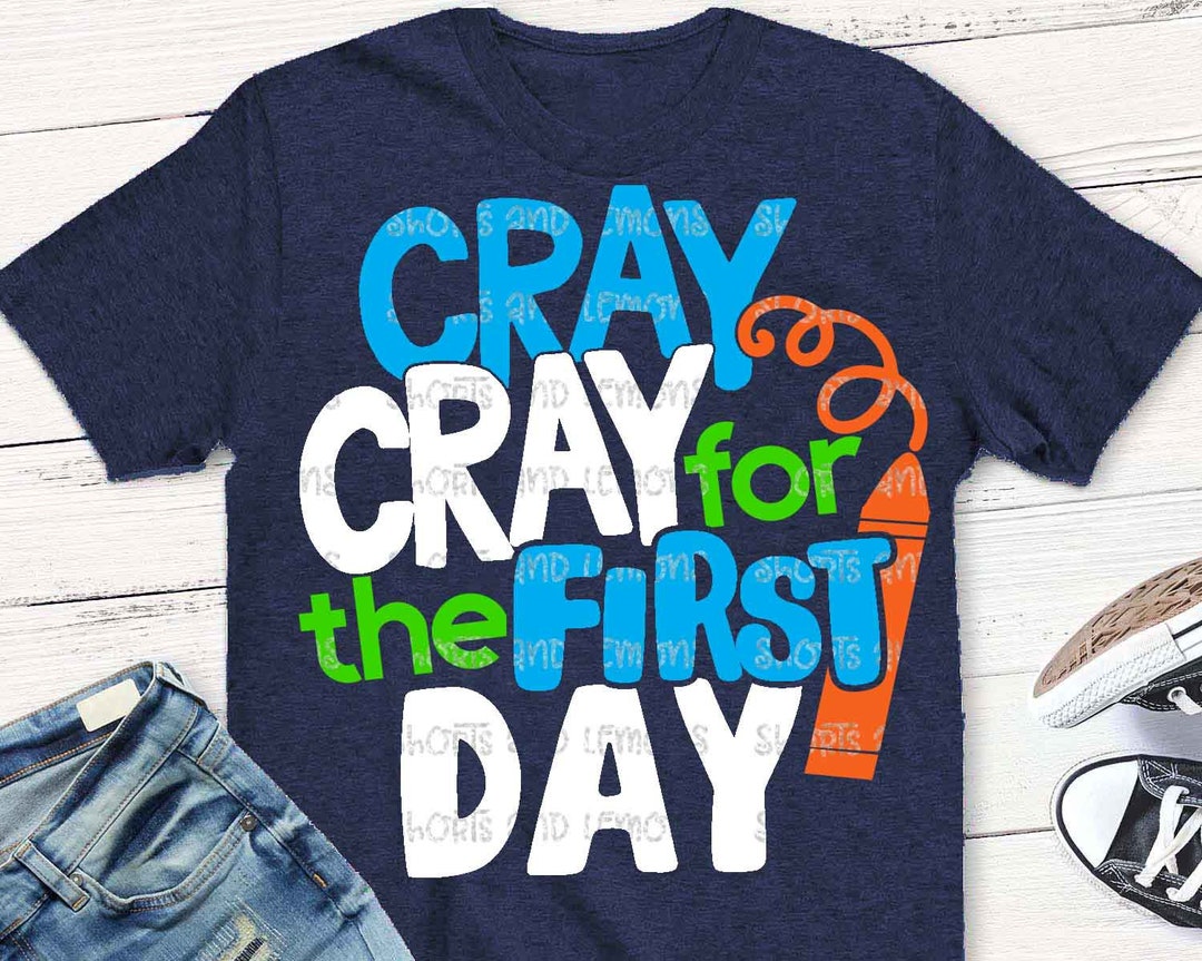 Back to School Svg, Cray Cray, Svg, First Day of School, Cray Cray ...