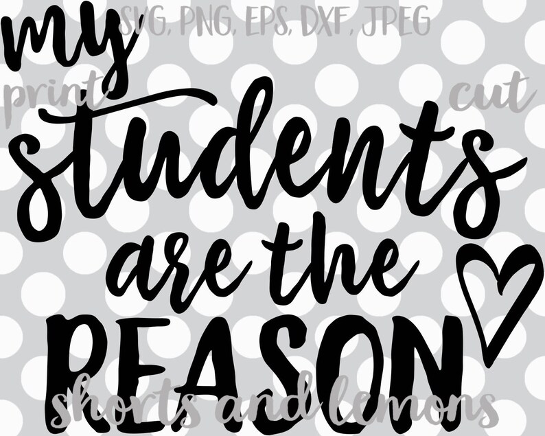 Teacher Svg My Students Are the Reason Svg Teacher Shirt - Etsy